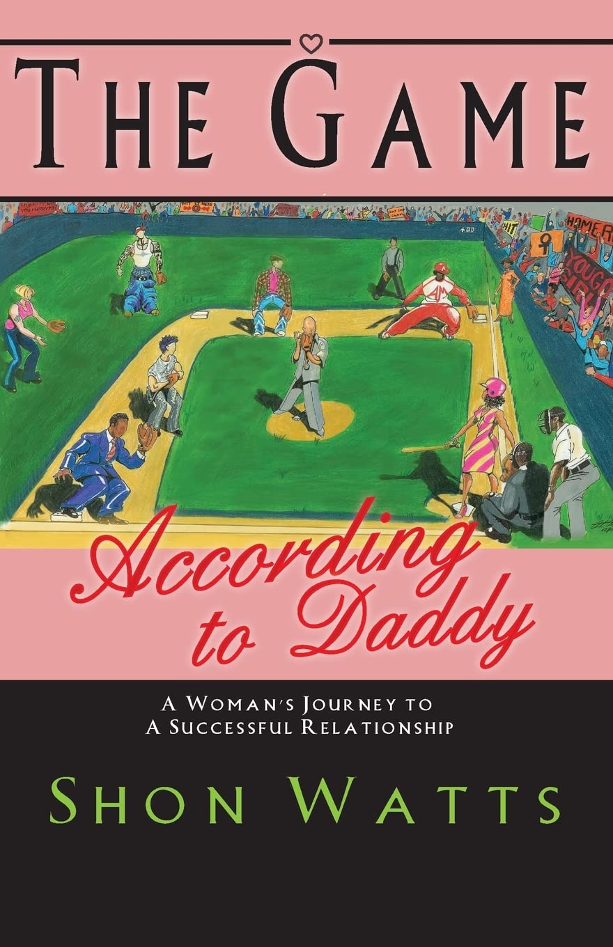 The Game According to Daddy: A Woman's Journey to a Successful ...