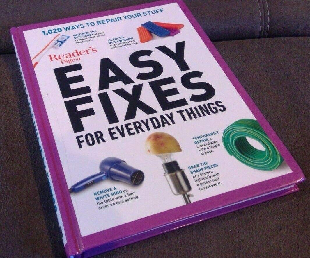 Easy Fixes for Everyday Things -1020 Ways to Repair Your Stuff: Editors ...