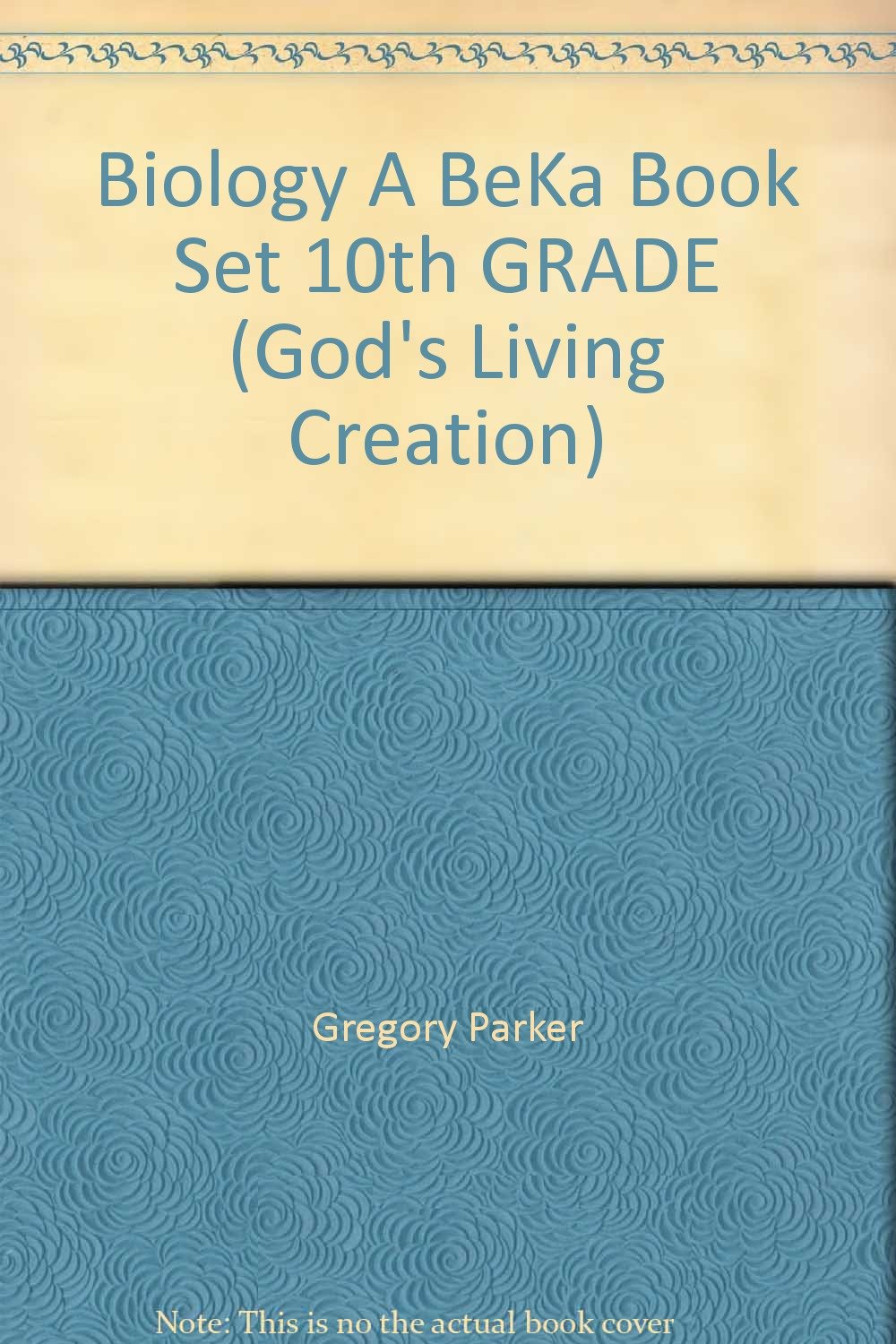 Biology A BeKa Book Set 10th GRADE (God's Living Creation): Gregory ...