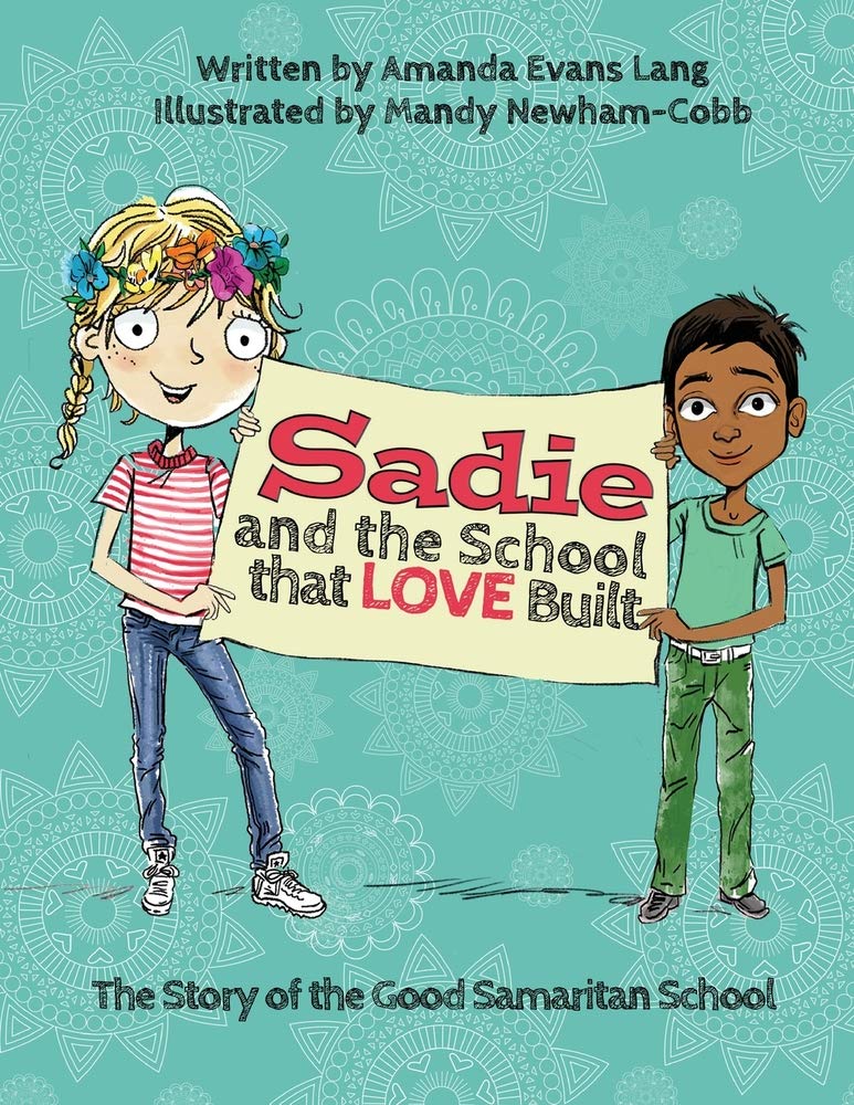 Sadie and the School that LOVE Built : Evans Lang, Amanda, Newham-Cobb ...