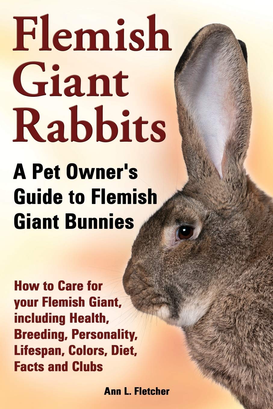 Buy Flemish Giant Rabbits, A Pet Owner's Guide to Flemish Giant Bunnies ...