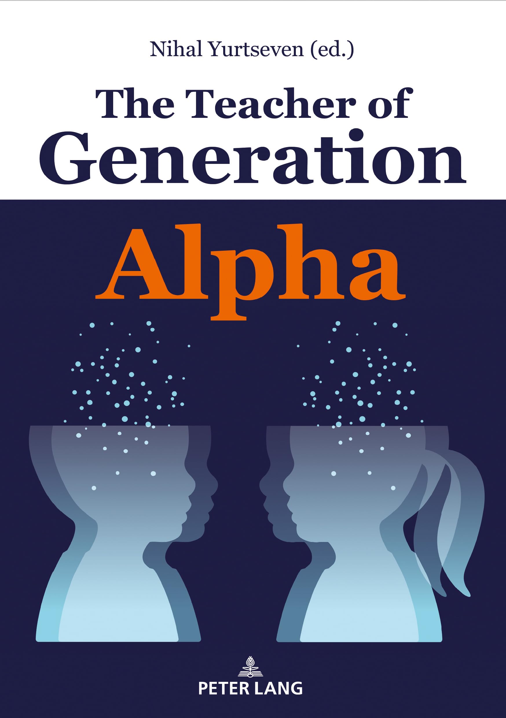 The Teacher of Generation Alpha : Yurtseven, Nihal: Amazon.ca: Books