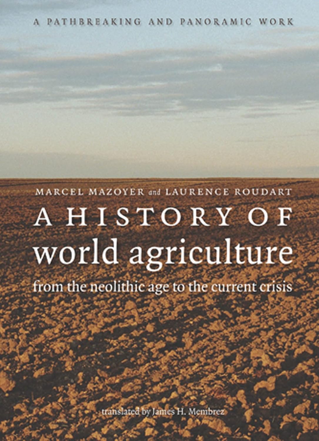 A History of World Agriculture: From... by Mazoyer, Marcel