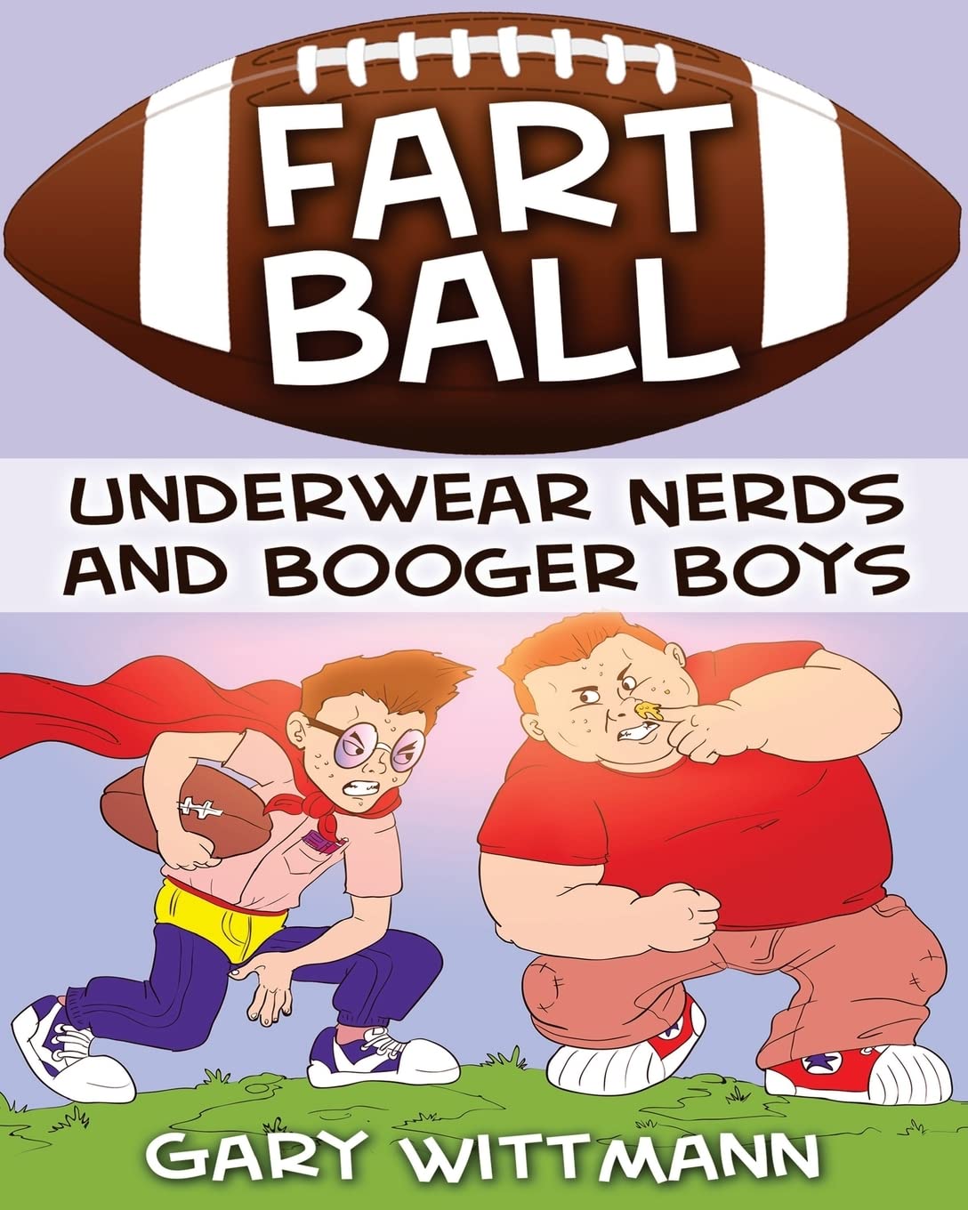 Underwear Nerd and Booger Boys Fart Ball: Underwear Nerd and Booger ...