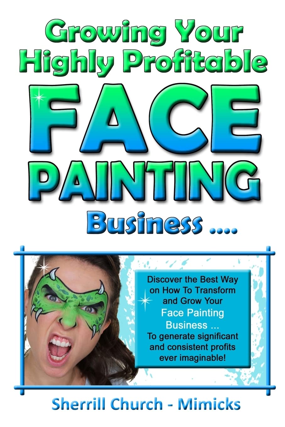 Growing Your Highly Profitable Face Painting Business : Church ...