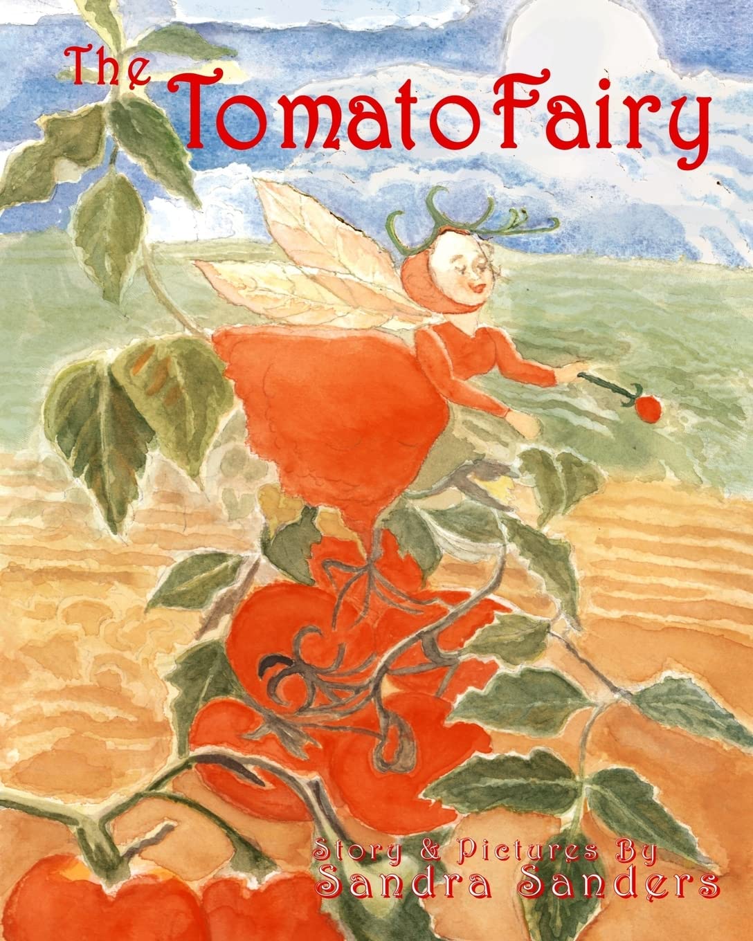 The Tomato Fairy: The Baby Tomato Fairy: Sanders, Ms. Sandra Jean ...