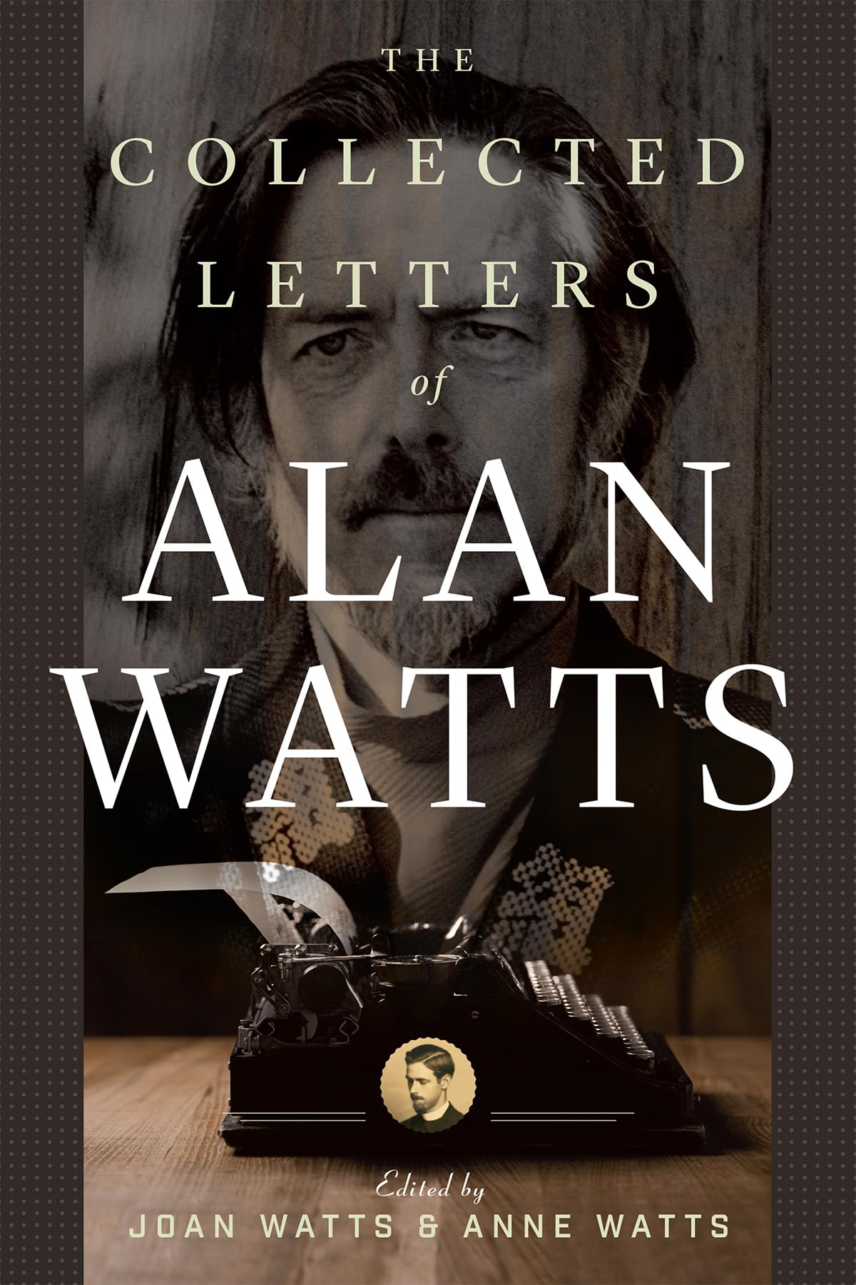 The Collected Letters of Alan Watts: Watts, Alan, Watts, Joan, Watts ...