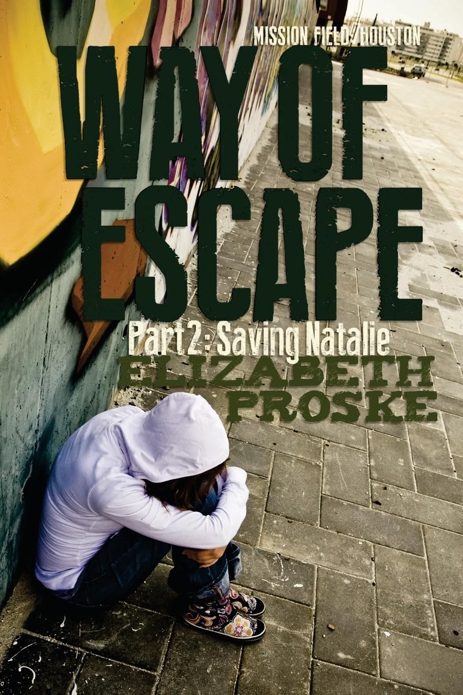 Way Of Escape 2: Part 2: Saving Natalie (Mission Field Series): Proske ...