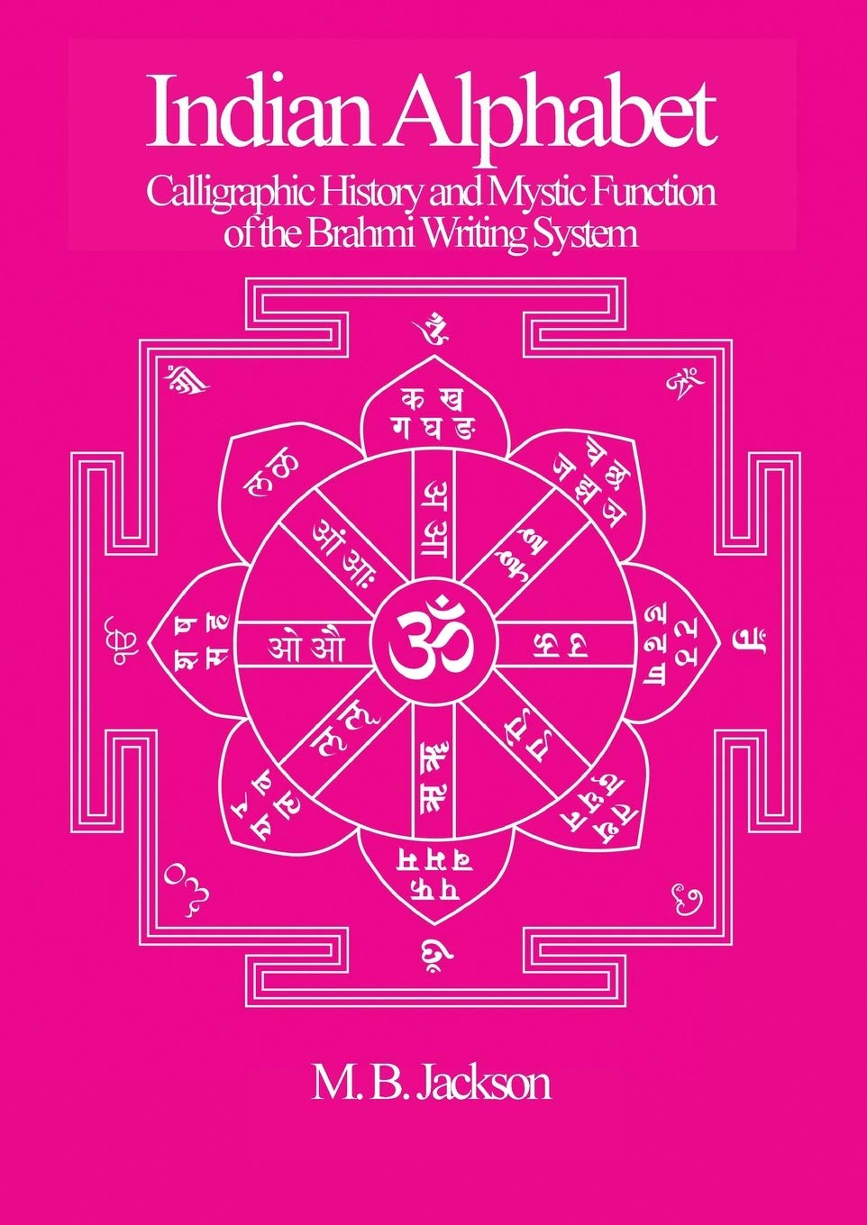 Buy Indian Alphabet: Calligraphic History and Mystic Function of the ...