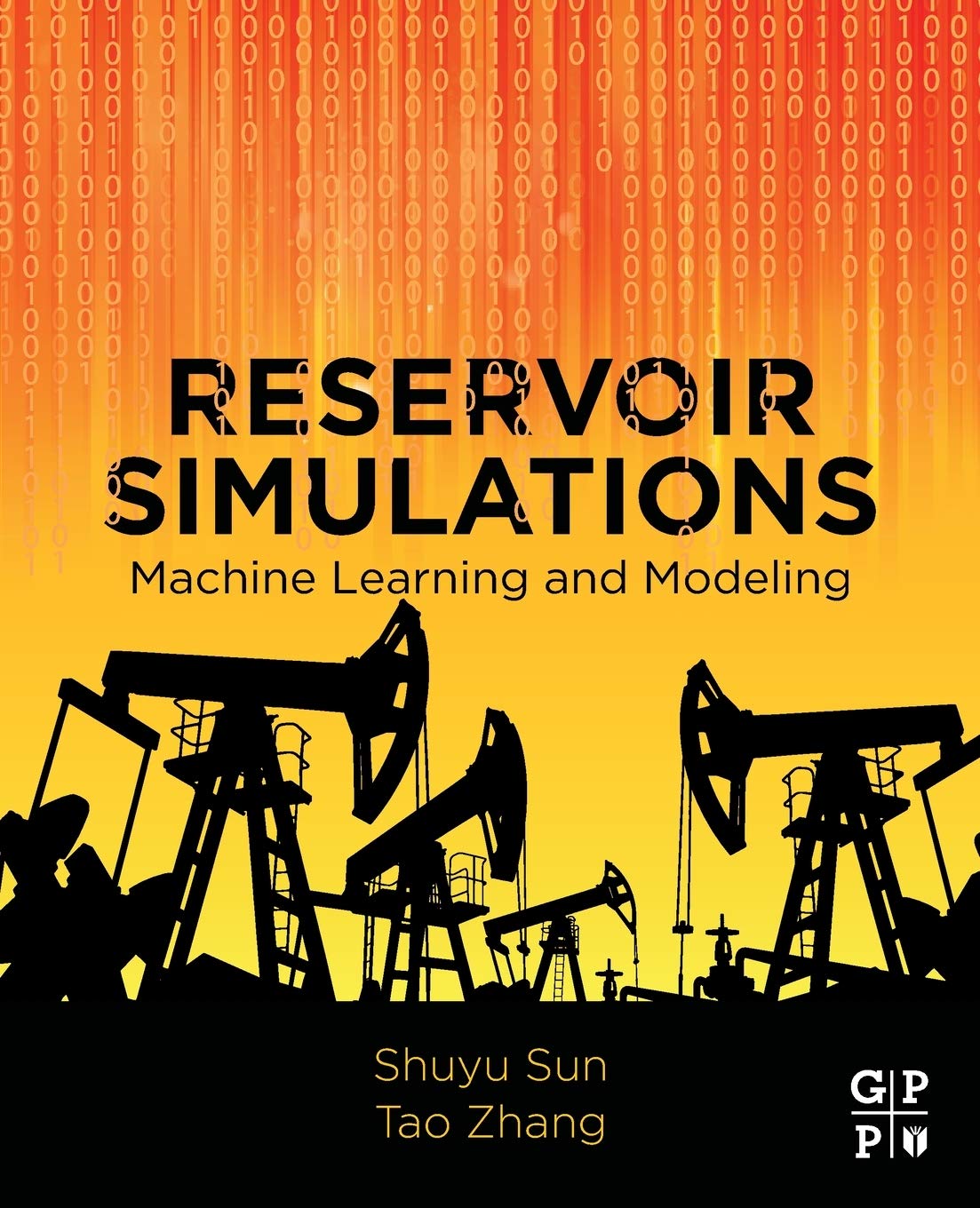 Reservoir Simulations: Machine Learning and Modeling: Sun, Shuyu, Zhang ...