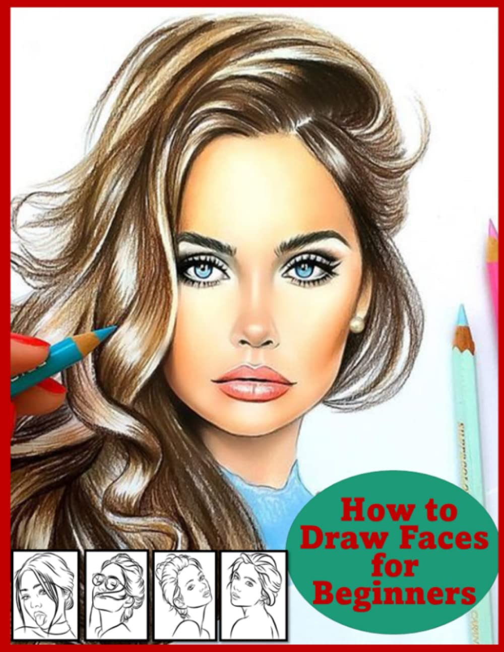 How To Draw Faces For Beginners The Big Book Of Faces How To Draw