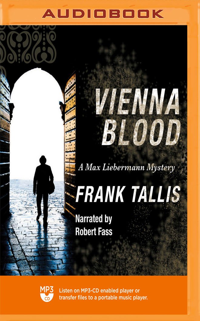 Vienna Blood (The Liebermann Papers Series): Frank Tallis, Robert Fass ...