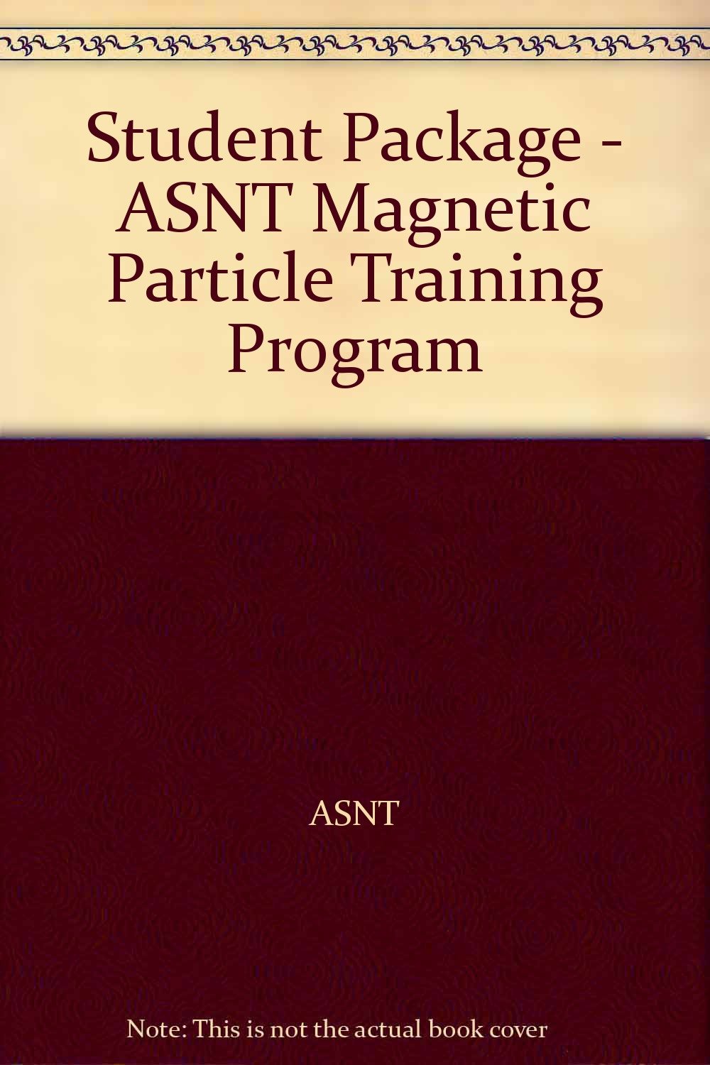 Student Package - ASNT Magnetic Particle Training Program: Asnt ...