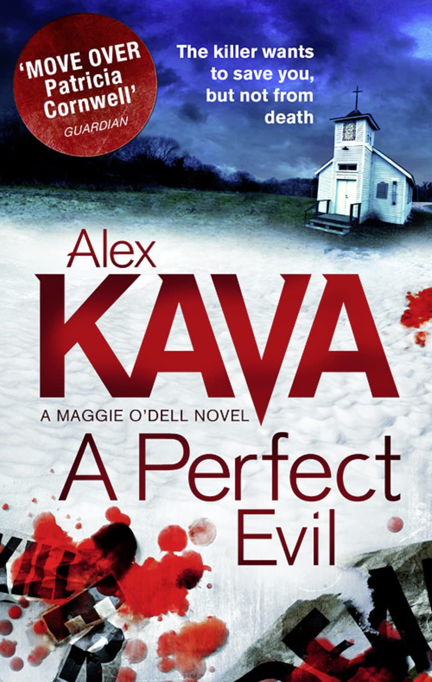 A PERFECT EVIL: Book 1 (A Maggie O'Dell Novel) : Kava, Alex: Amazon.co ...