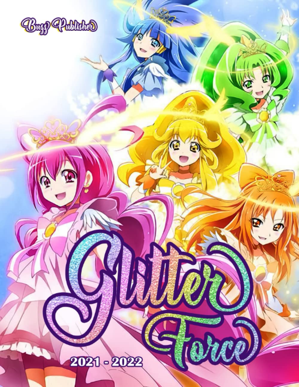 Glitter Force Calendar 2021-2022: Adorable Anime Illustrations 16-Month ...