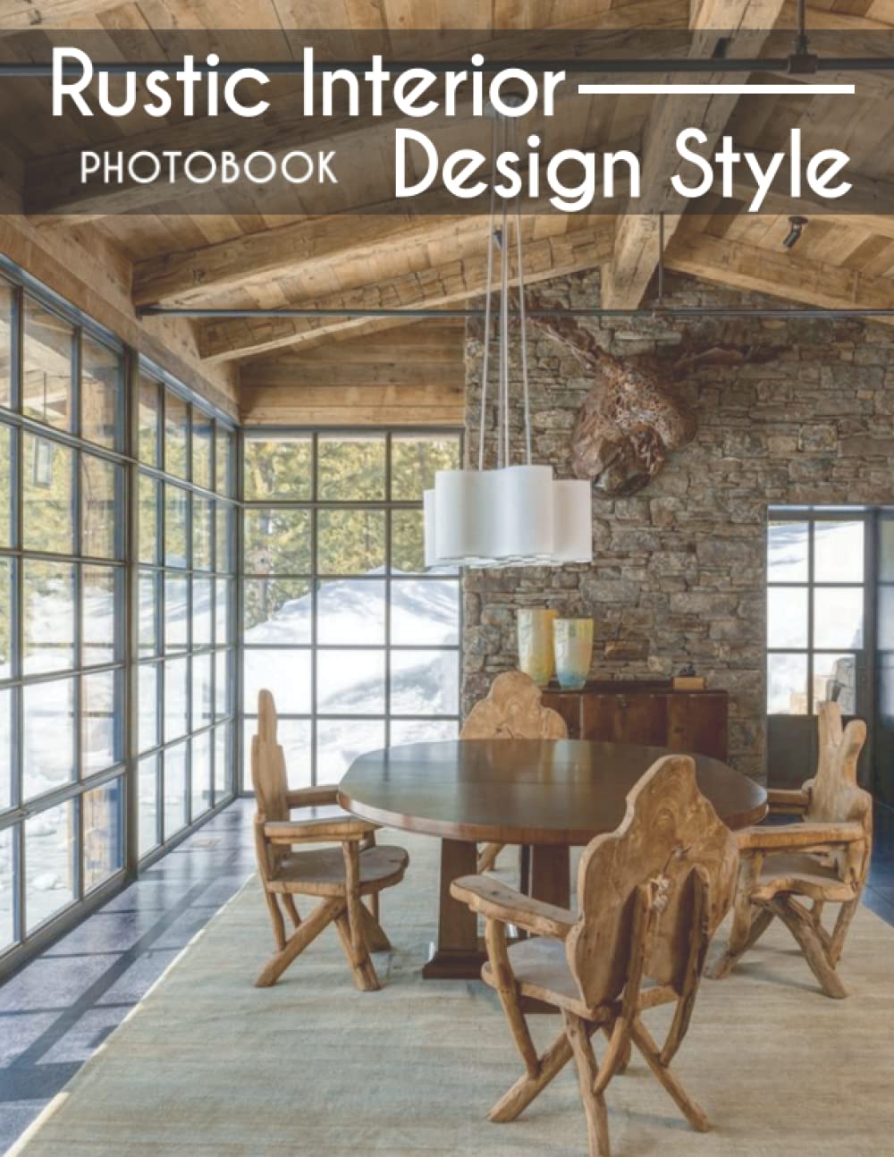 Rustic Interior Design Style Photobook: High-Res Images Of Impressive ...