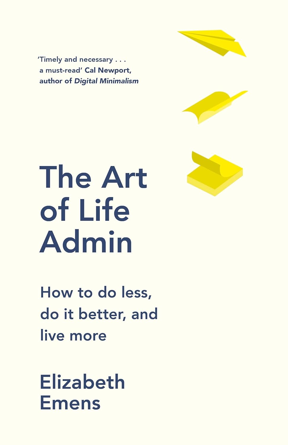 The Art of Life Admin: How To Do Less, Do It Better, and Live More ...