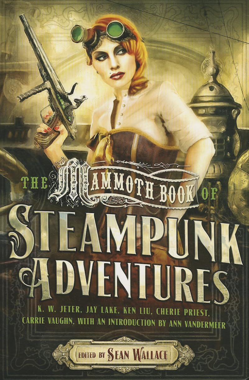 The Mammoth Book of Steampunk Adventures (Mammoth Books): Wallace, Sean ...