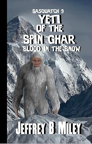 Amazon.com: Sasquatch 9: Yeti of the Spin Ghar: Blood in the Snow (Sasquatch Adventures) eBook ...