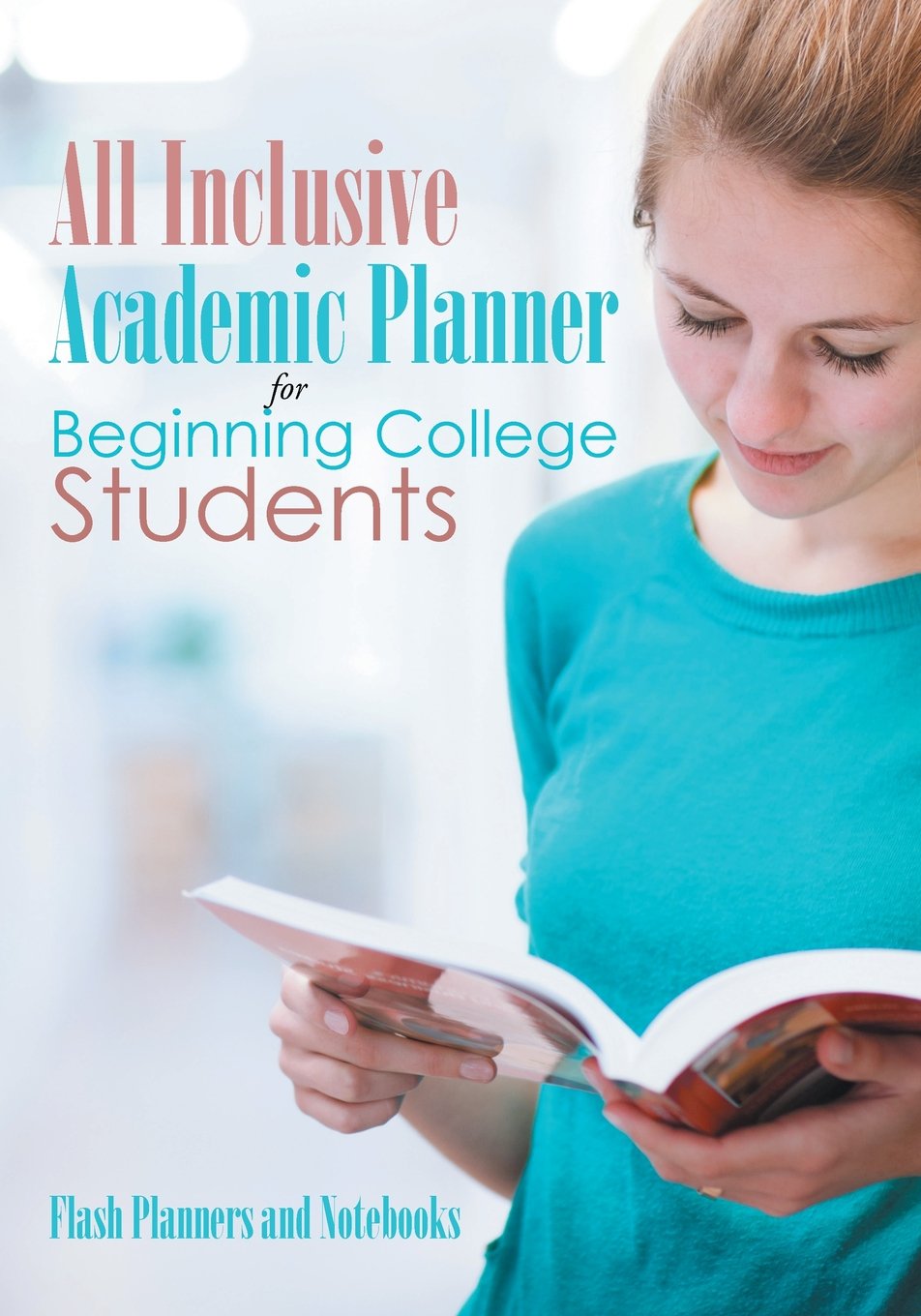 All Inclusive Academic Planner for Beginning College Students: and ...