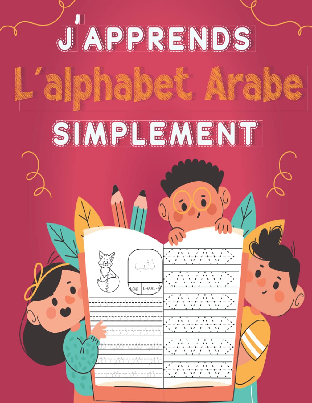 Buy j'apprends l'alphabet arabe simplement: Cahier d'écriture Pratique pour apprendre à écrire l ...