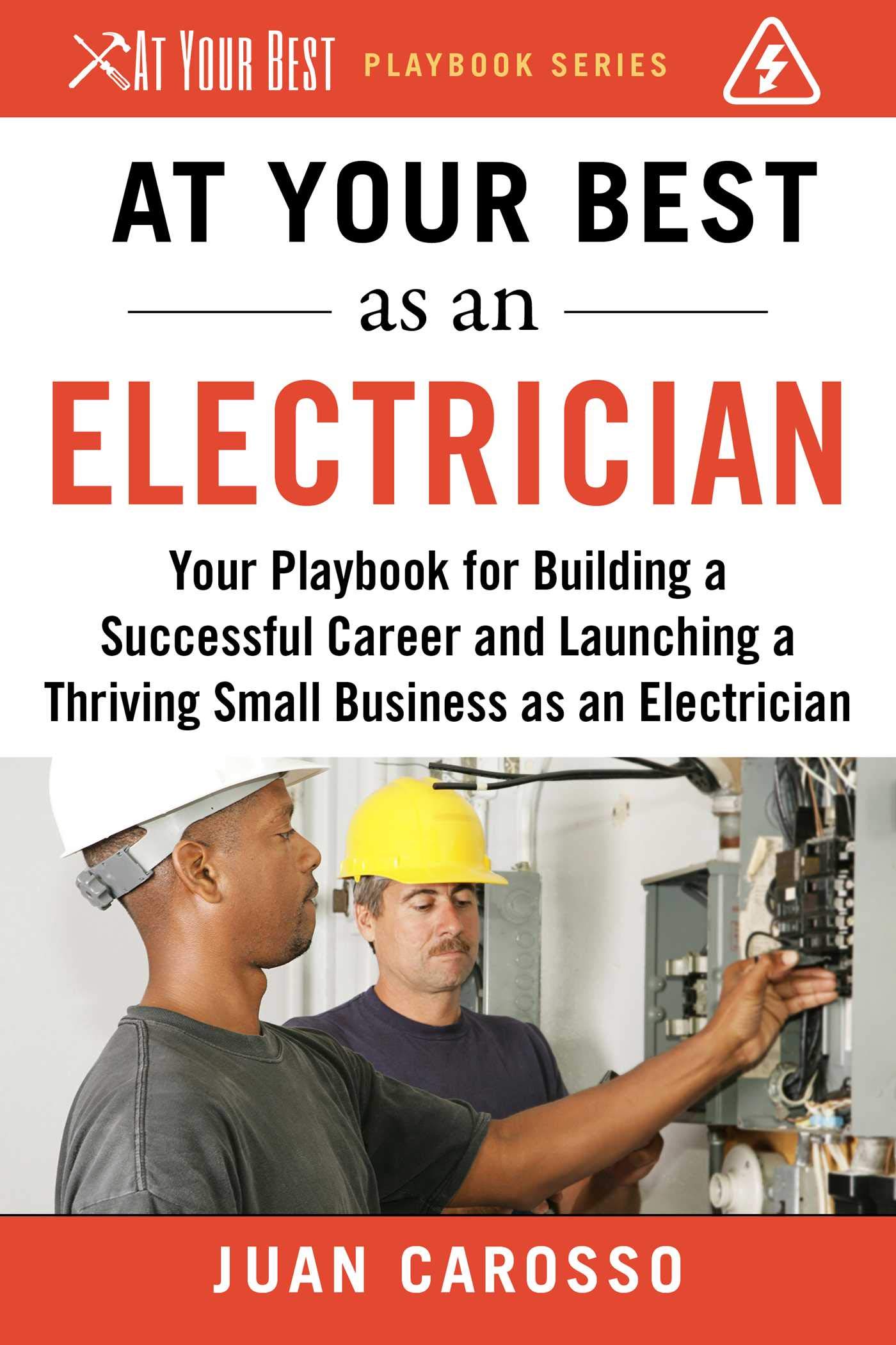 At Your Best as an Electrician: Your Playbook for Building a Successful ...