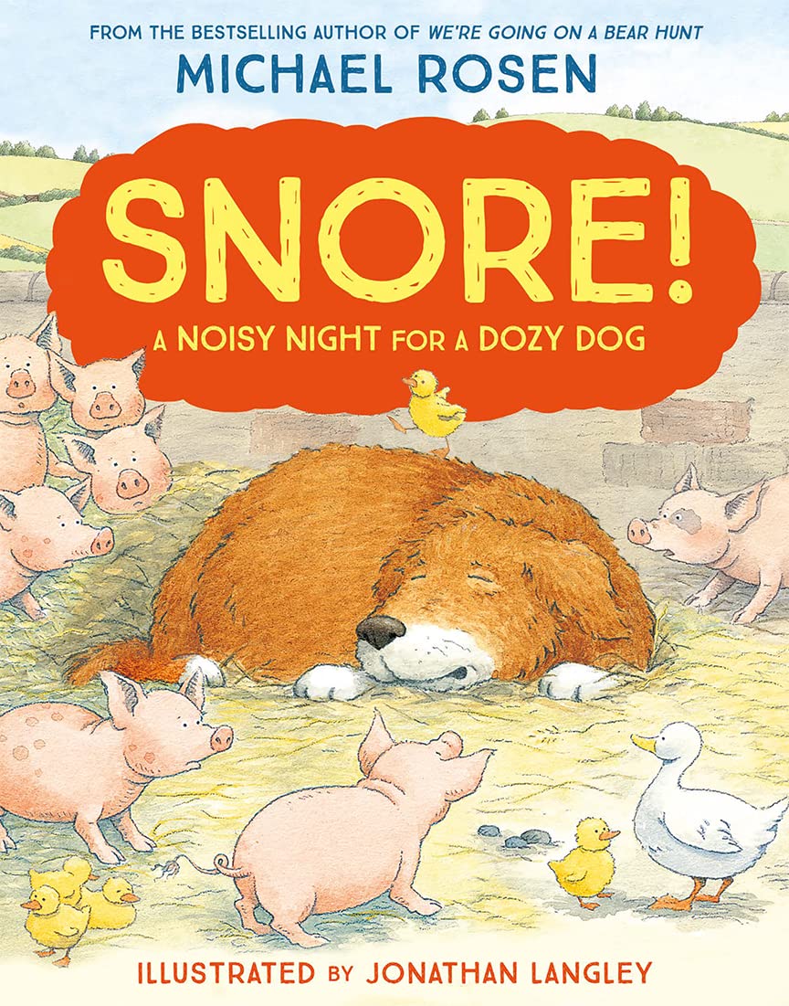 Snore!: A noisy night for dozy Dog : Rosen, Michael, Langley, Jonathan ...