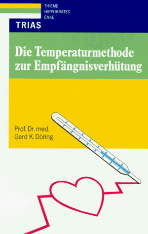 Die Temperaturmethode zur Empfängnisverhütung : Döring, Gerd K: Amazon ...