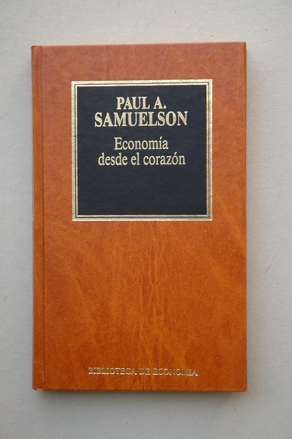 ECONOMIA DESDE EL CORAZON. UN MUESTRARIO DE SAMUELSON. : SAMUELSON ...