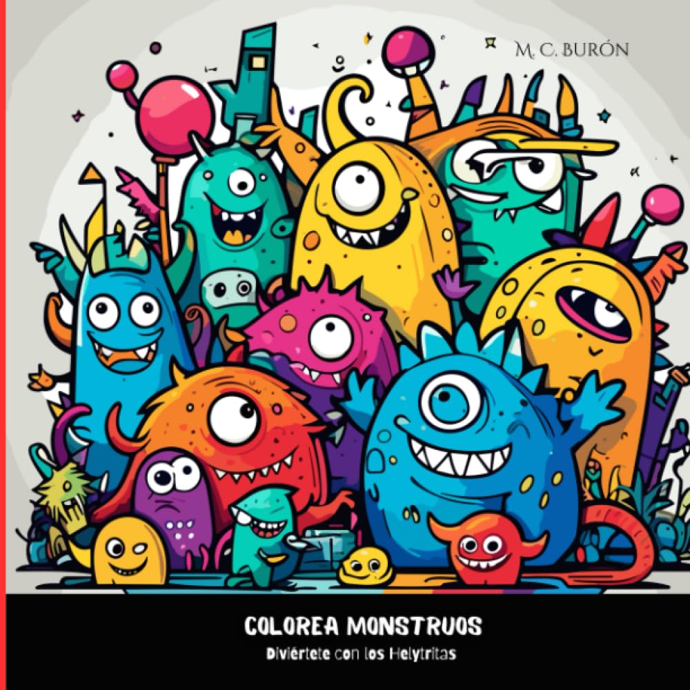 COLOREA MONSTRUOS: Diviértete con los Helytritas (Spanish Edition): C ...