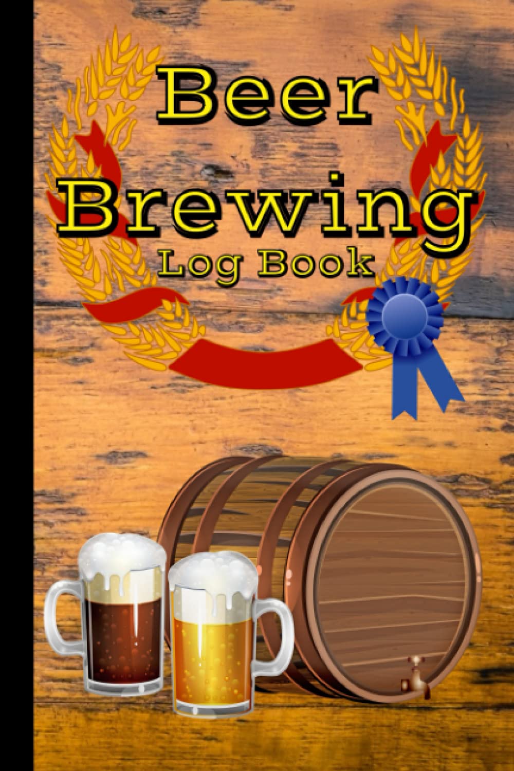 Beer Brewing Log Book: Home Brewing 6" x 9" Journal and Log for ...