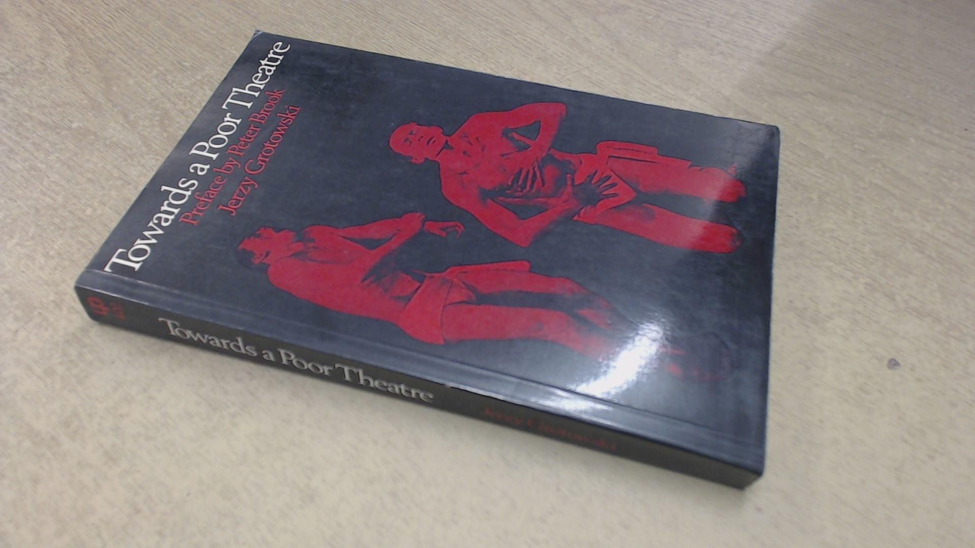 Amazon.com: TOWARDS A POOR THEATRE: 9780413349101: Grotowski, Jerzy: Books