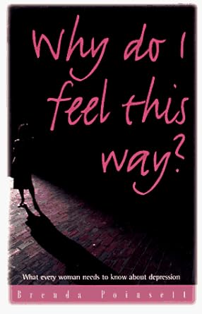 Why Do I Feel This Way?: What Every Woman Needs to Know About ...