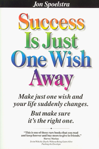 Success Is Just One Wish Away: Make One Wish & Your Life Suddenly ...