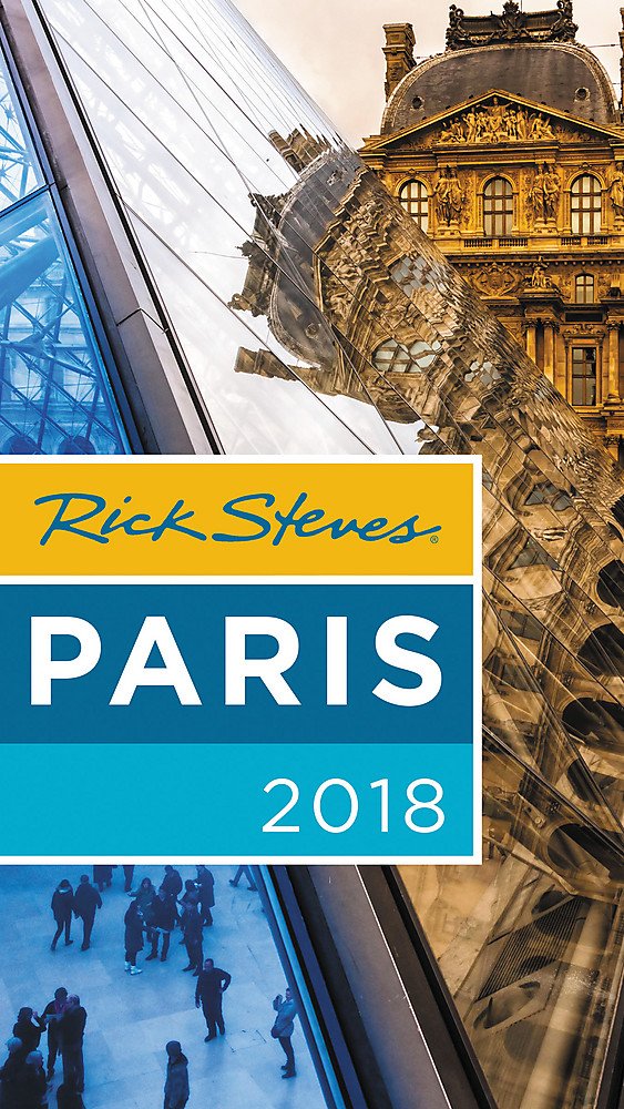 Rick Steves 2018 Paris: Steves, Rick, Feaster, Trish, More, Viginie ...
