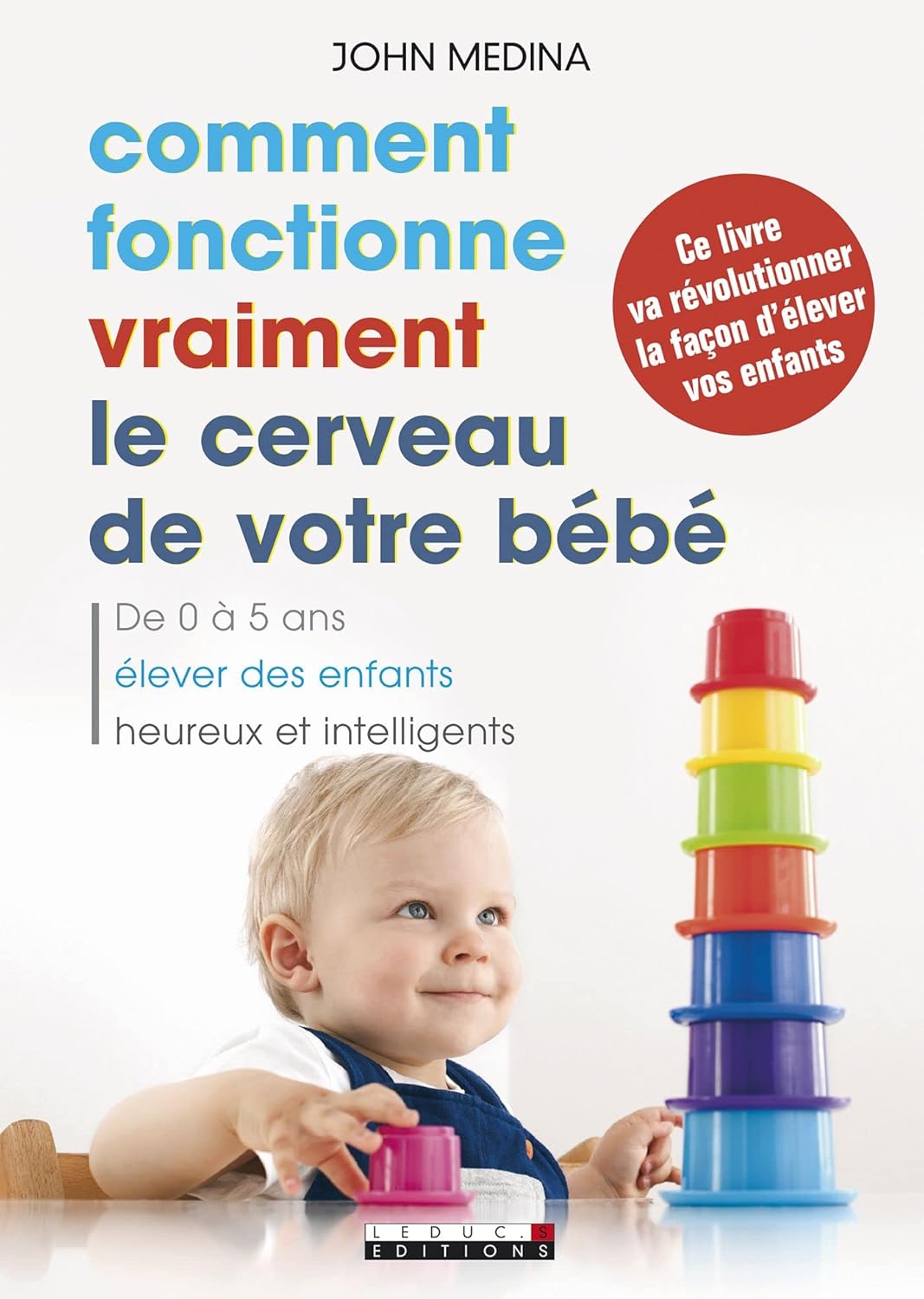 Comment fonctionne vraiment le cerveau de votre bébé eBook : Medina ...
