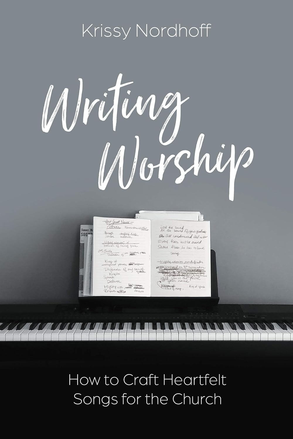 Writing Worship: How to Craft Heartfelt Songs for the Church - Kindle ...