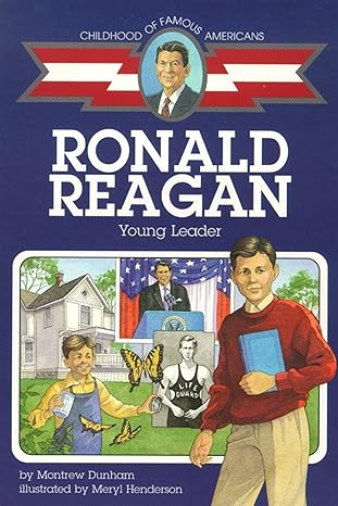 Ronald Reagan: Young Leader (Childhood of Famous Americans): Dunham ...