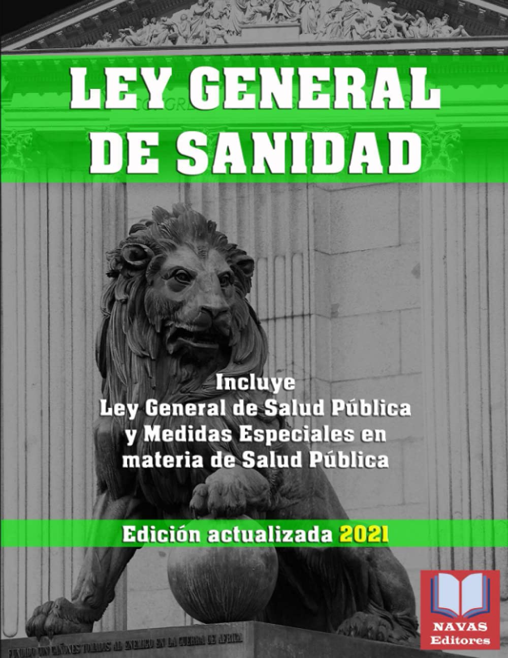 LEY GENERAL DE SANIDAD. Edición actualizada 2021. Incluye Ley General de Salud Pública y Medidas ...