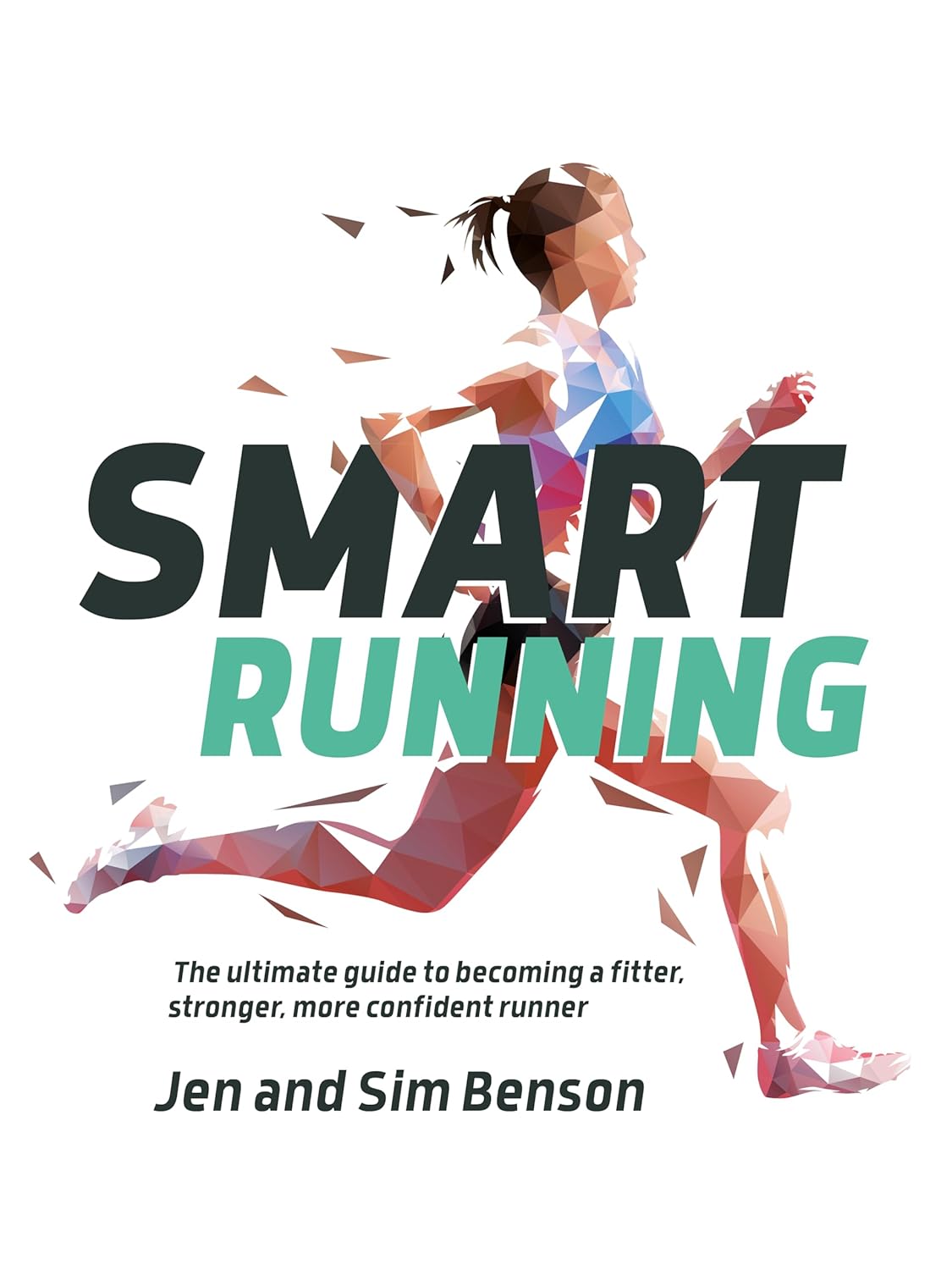 Amazon.com: Smart Running: The ultimate guide to becoming a fitter ...