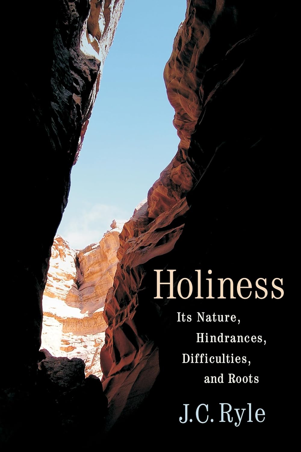 Holiness: Its Nature, Hindrances, Difficulties, and Roots: Ryle, J. C ...