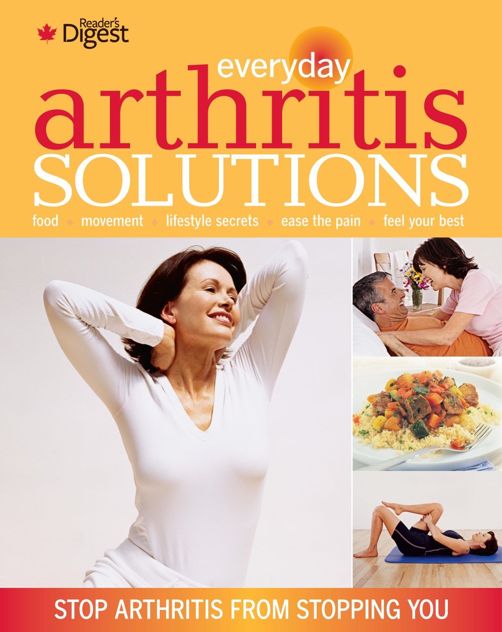 Everyday Arthritis Solutions: Reader's Digest (Editors): 9781554750146 ...