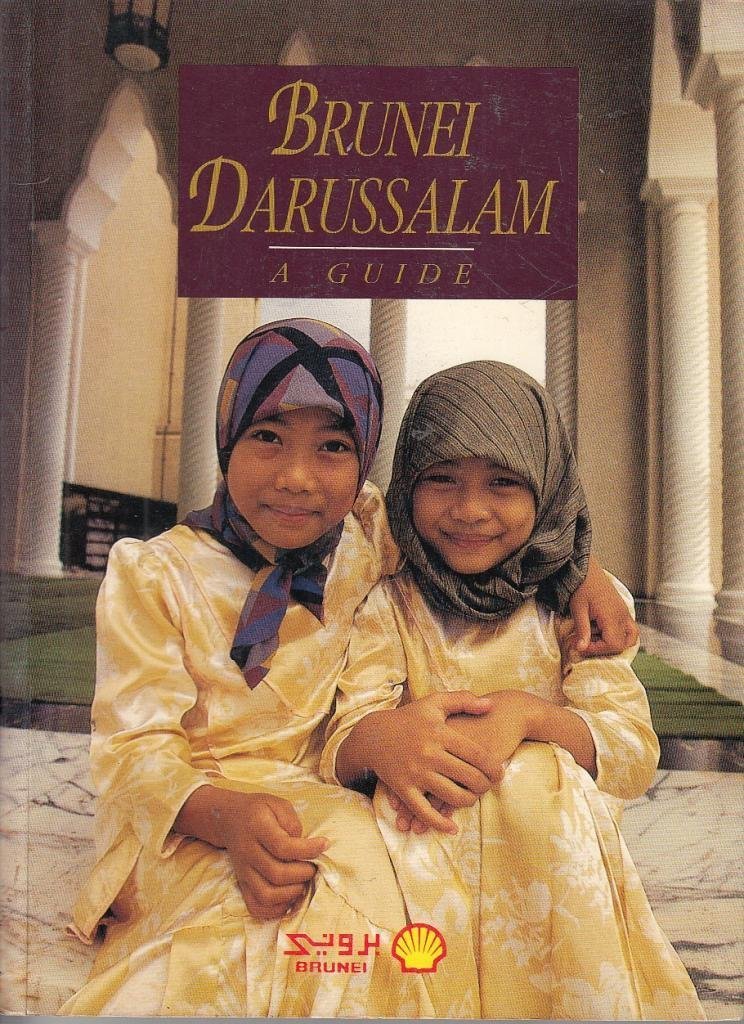 Brunei Darussalam: A guide: Wood, Nick: 9789813018969: Amazon.com: Books