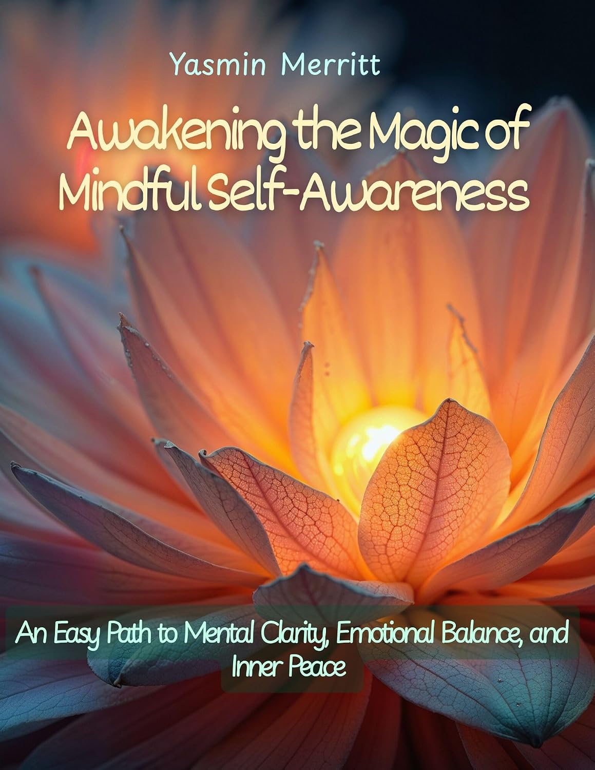 Awakening the Magic of Mindful Self-Awareness: An Easy Path to Mental ...
