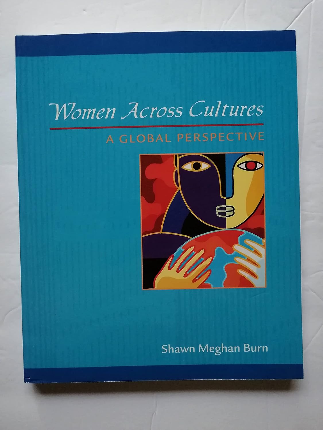 Women Across Cultures: A Global Perspective: Burn, Shawn Meghan ...