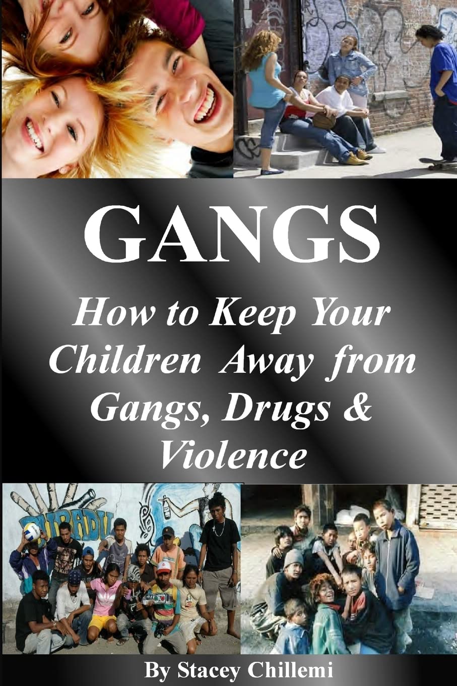 Gangs: How to Keep Your Children Away from Gangs, Drugs & Violence ...