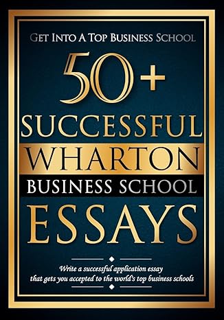 Amazon.com: 50+ Successful Wharton Business School Essays: Successful ...