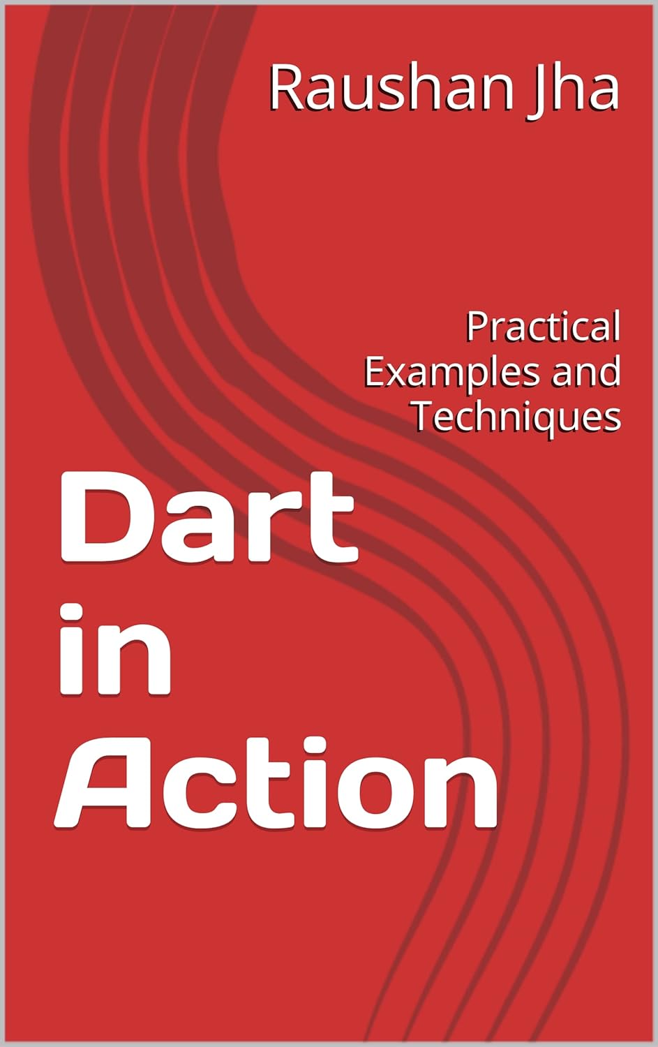 Amazon.com: Dart in Action: Practical Examples and Techniques eBook ...