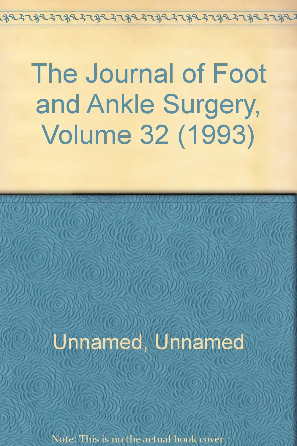 The Journal of Foot and Ankle Surgery, Volume 32 (1993): Amazon.com: Books