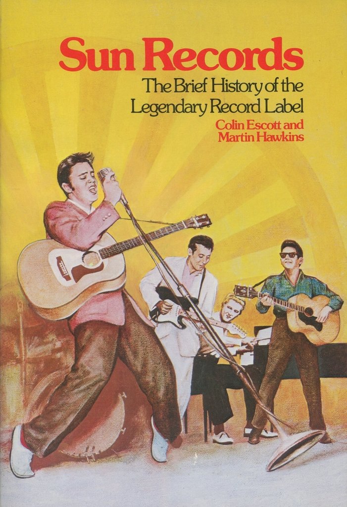 Sun Records: The Brief History of the Legendary Recording Label: Escott ...